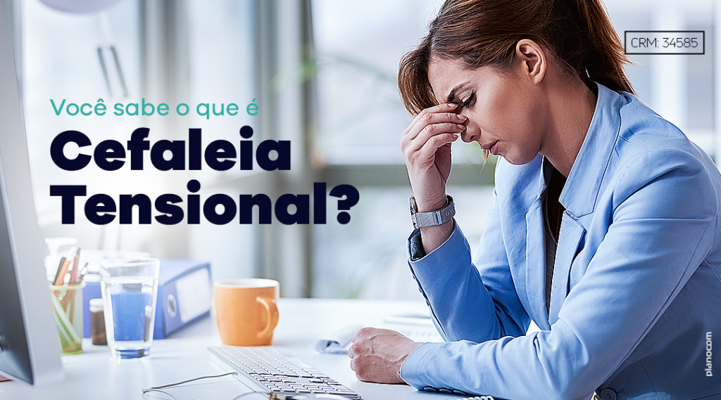 Você sabe o que é cefaleia tensional? – Neurologia Clínica